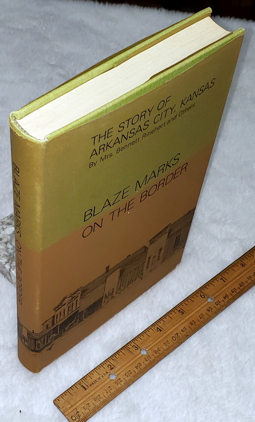 Blaze Marks on the Border: The Story of Arkansas city, Kansas Founded ...